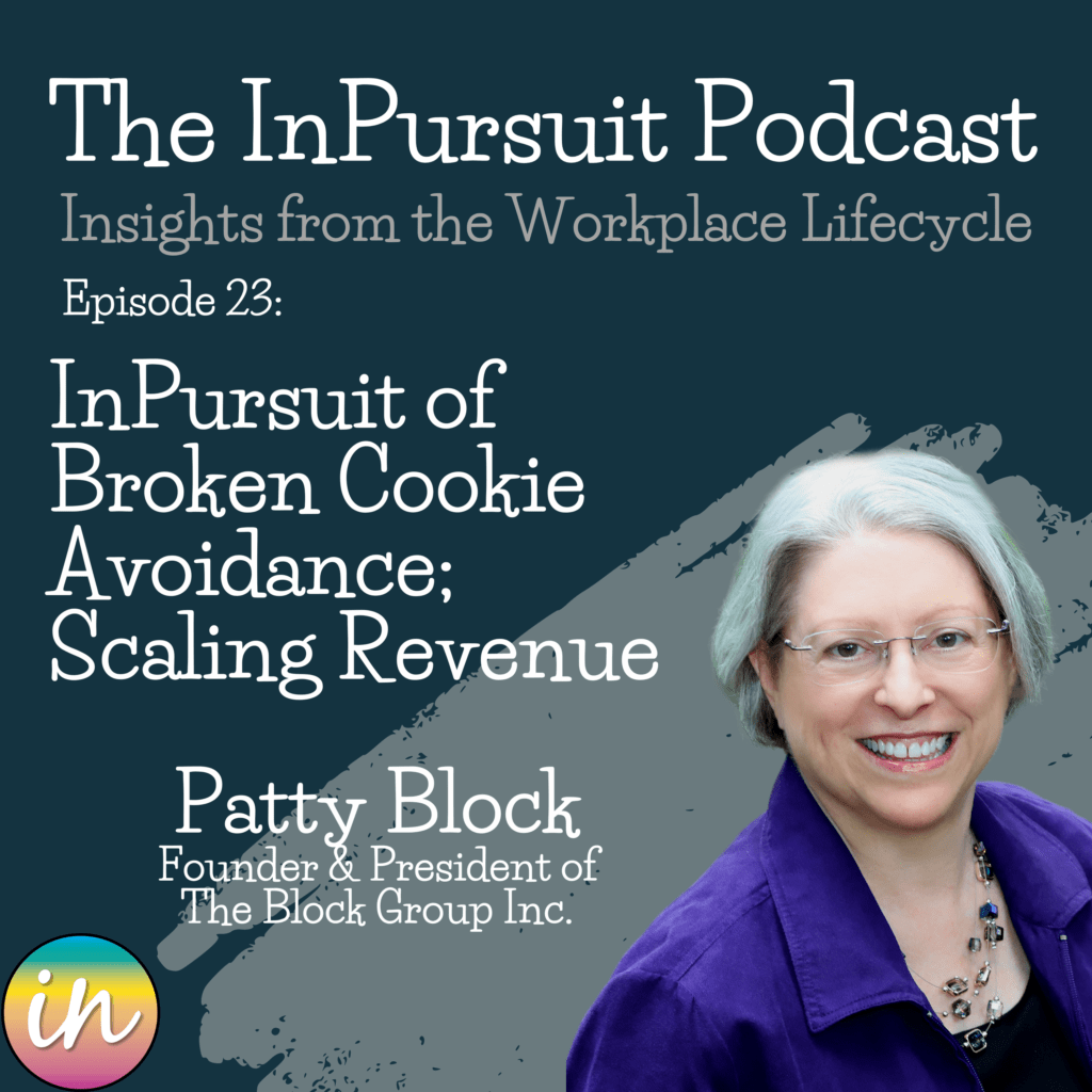 Ep. 23 InPursuit of Broken Cookie Avoidance; Scaling Revenue with Patty ...