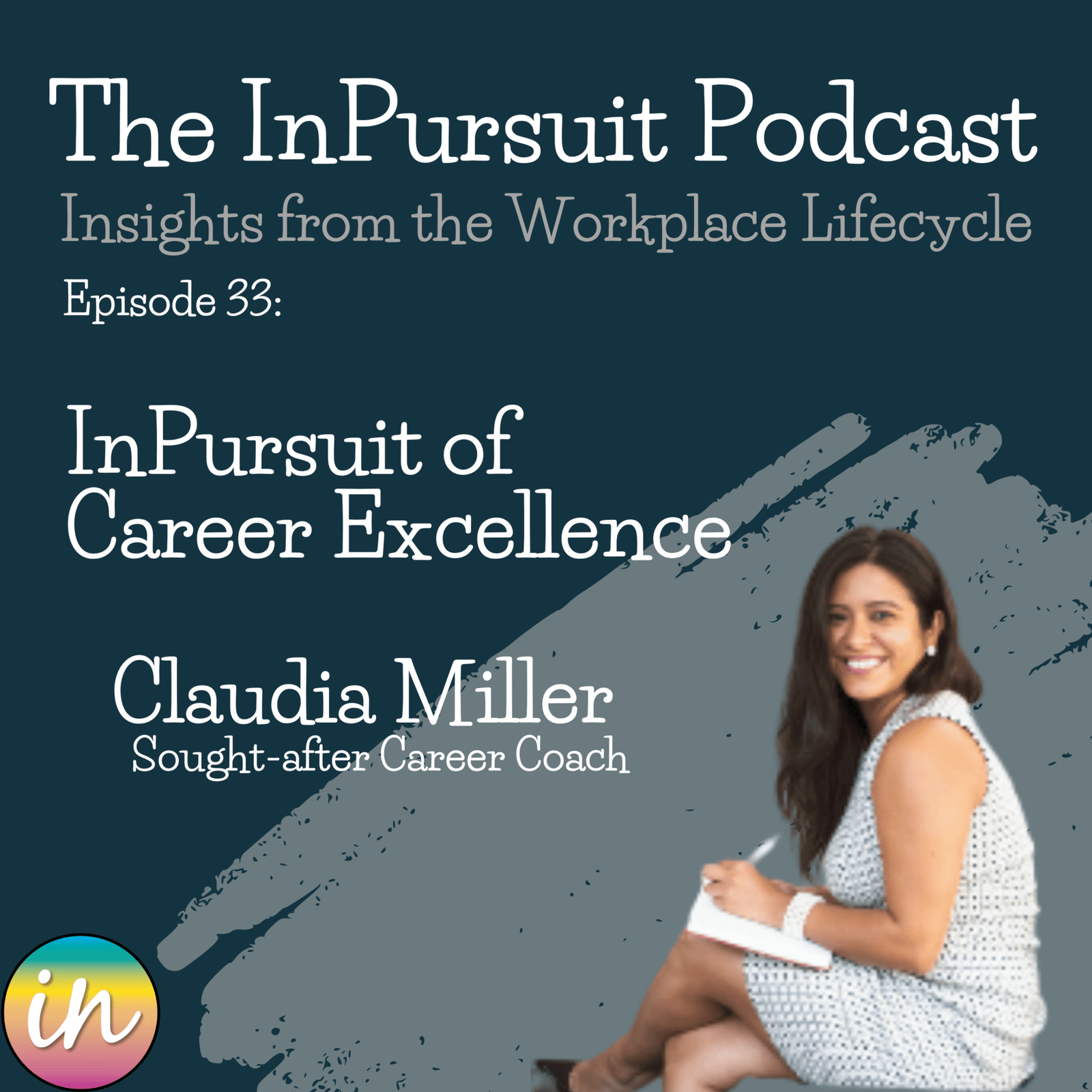 Ep. 33 InPursuit of Career Excellence with Claudia Miller - Melanie Sue ...