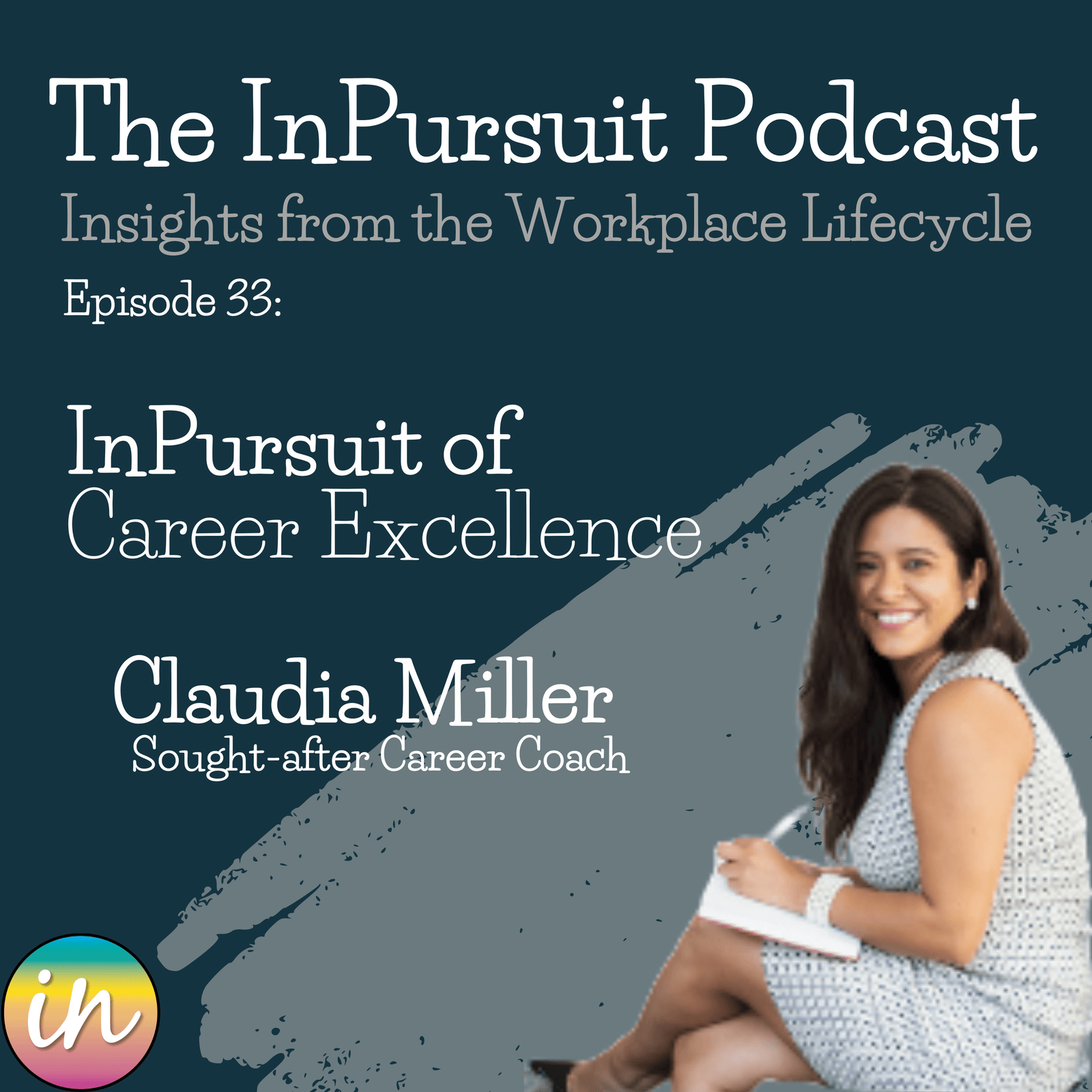 Ep. 33 InPursuit of Career Excellence with Claudia Miller - Melanie Sue ...